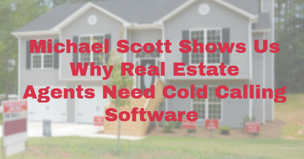 Michael Scott Shows Us Why Real Estate Agents Need Cold Calling ...